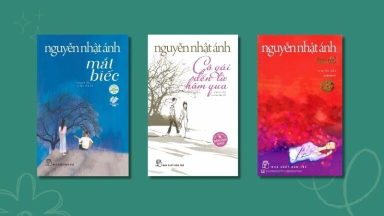 15+ cuốn sách hay nhất của Nguyễn Nhật Ánh nên đọc một lần